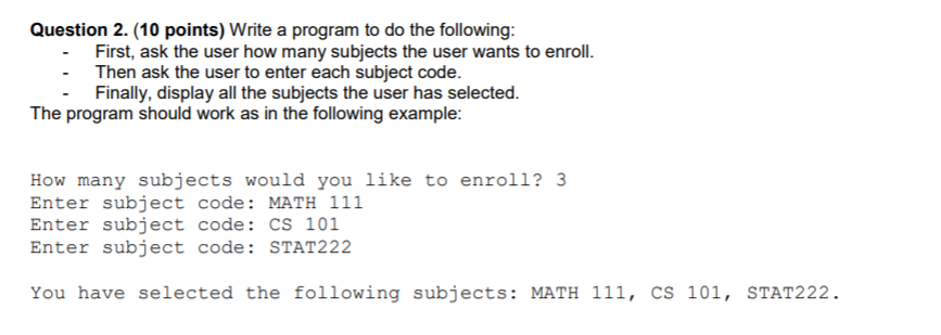 Solved Question 2. (10 points) Write a program to do the | Chegg.com