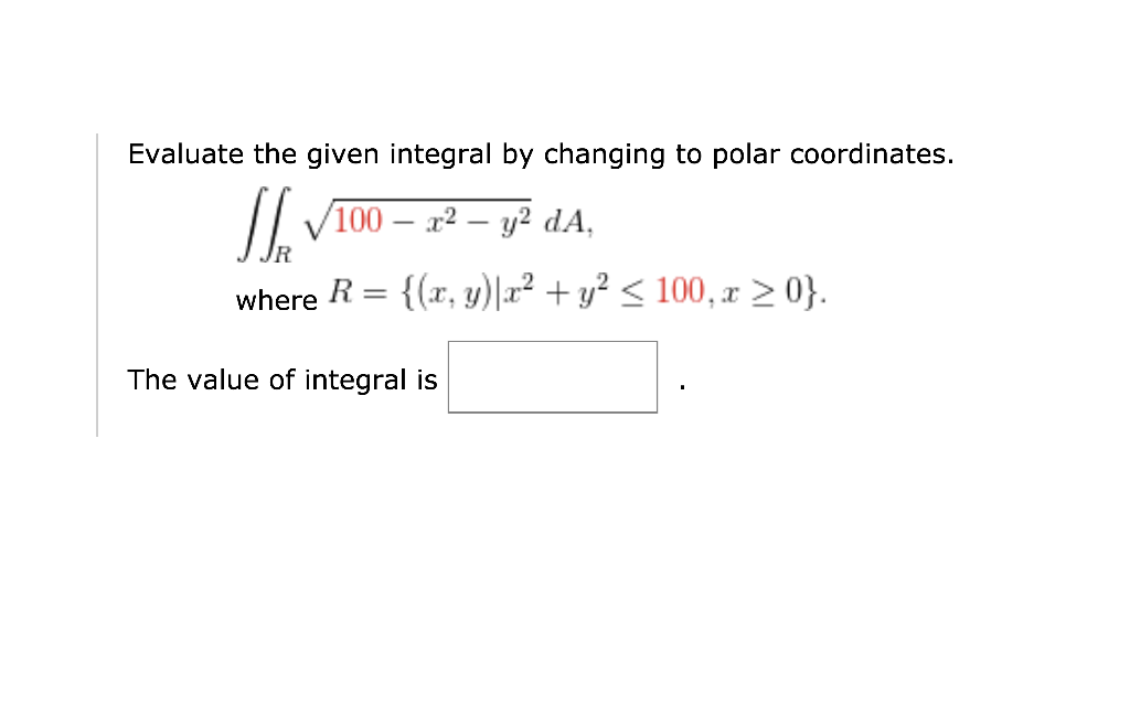 Solved Evaluate the given integral by changing to polar | Chegg.com