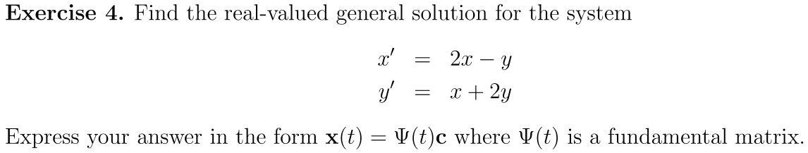 Solved Exercise 4. Find the real-valued general solution for | Chegg.com