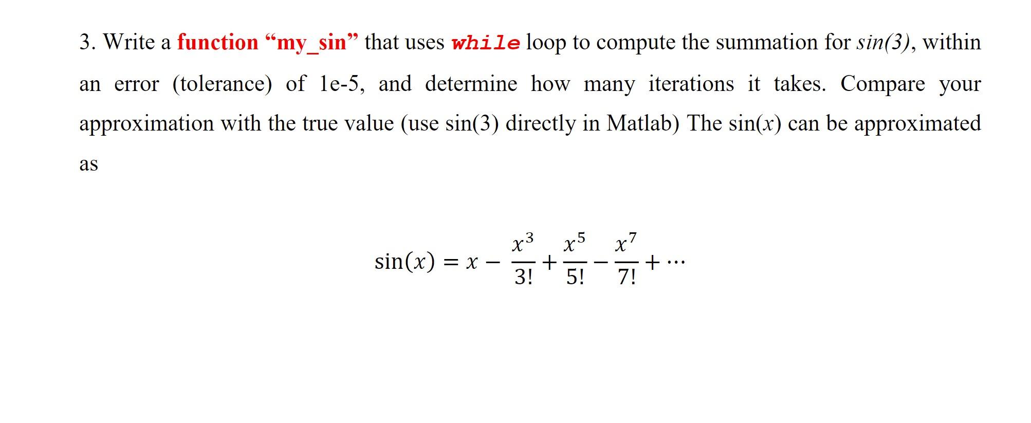 Solved a 3. Write a function "my_sin” that uses while loop | Chegg.com