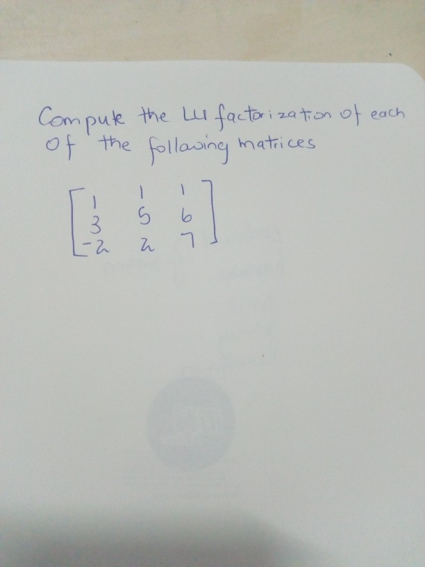 Solved Compute the Lu factorization of each of the following | Chegg.com