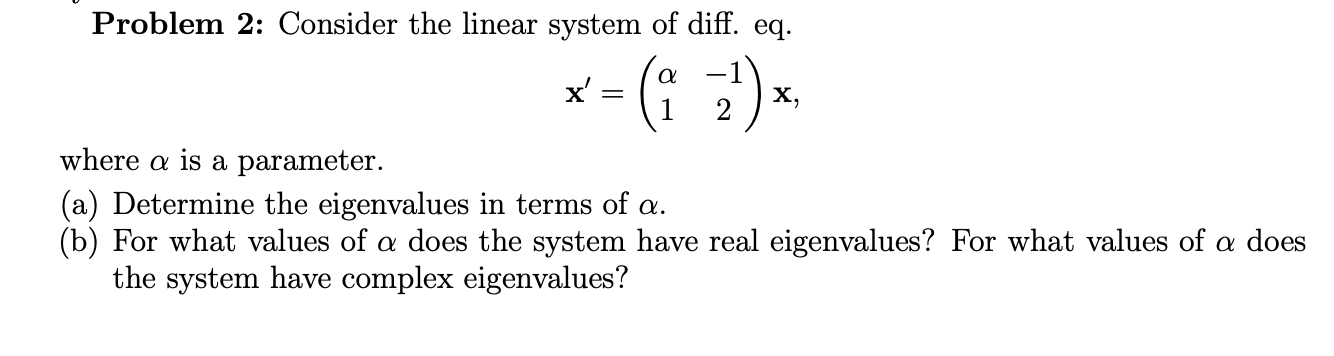 Solved Problem 2: Consider the linear system of diff. eq. | Chegg.com