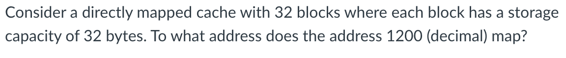 Solved Consider a directly mapped cache with 32 blocks where | Chegg.com
