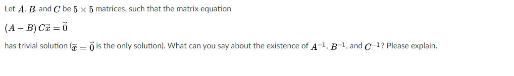 Solved Let A, B, and C be 5 x 5 matrices, such that the | Chegg.com