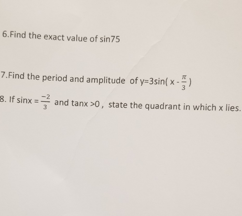 Solved 6.Find the exact value of sin75 7.Find the period and | Chegg.com