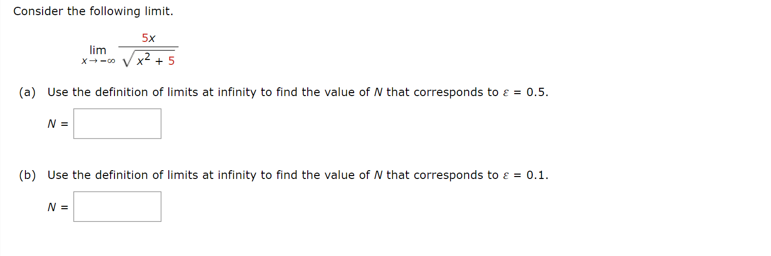 Solved Consider the following limit.lim x→−∞ 5xx2 + 5(a)Use | Chegg.com