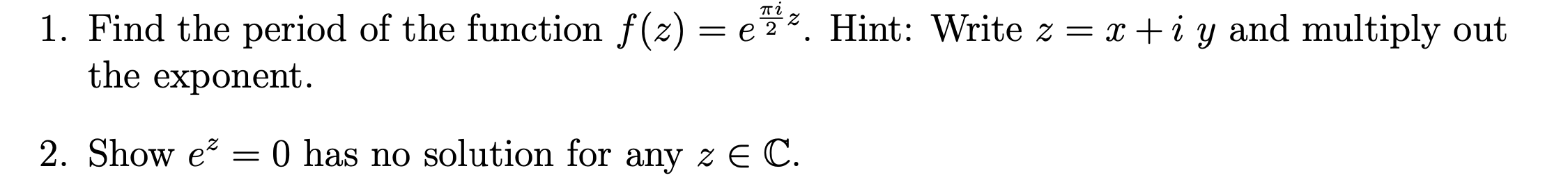 Solved 1. Find the period of the function f(z)=e2πiz. Hint: | Chegg.com