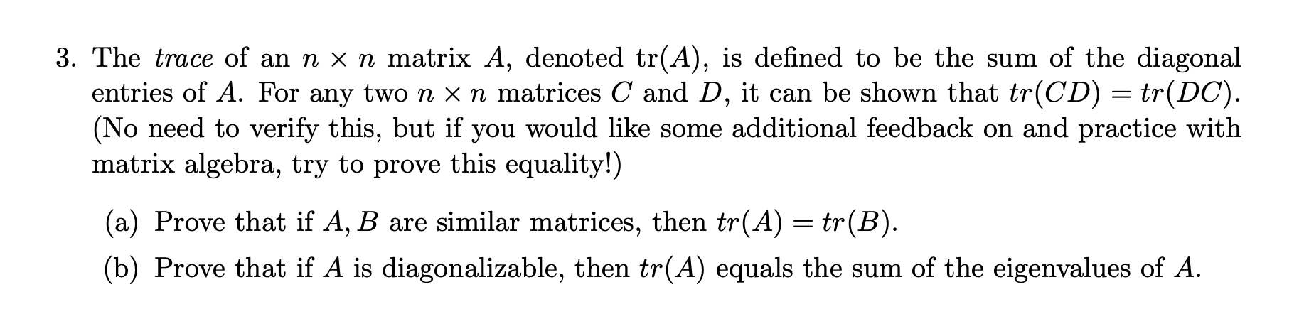 Solved The trace of an n × n matrix A, denoted tr(A), is | Chegg.com