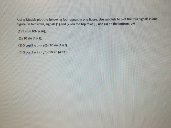 Solved Using Matlab plot the following four signals in one | Chegg.com