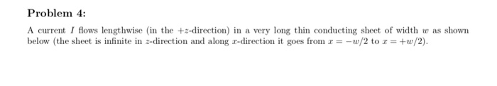 Problem 4: A current flows lengthwise (in the | Chegg.com