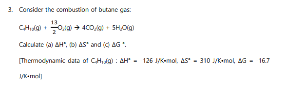 Solved 3. Consider the combustion of butane gas: C4H10( | Chegg.com