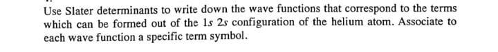 Solved Use Slater determinants to write down the wave | Chegg.com