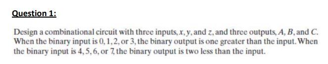 Solved Design A Combinational Circuit With Three Inputs 2596
