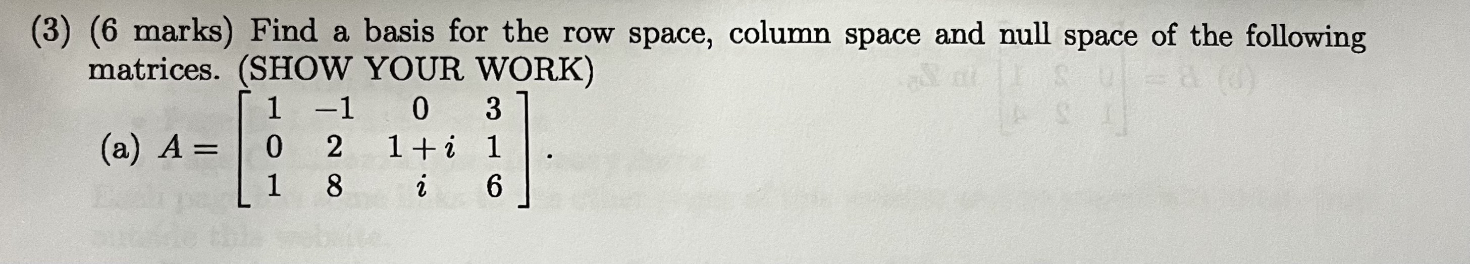 Solved 3) (6 marks) Find a basis for the row space, column | Chegg.com