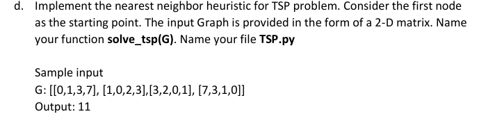 Solved d. Implement the nearest neighbor heuristic for TSP | Chegg.com