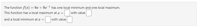 Solved The function f(x)=9x+9x−1 has one local minimum and | Chegg.com
