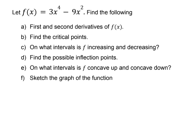 Solved Let f(x)=3x4−9x2. Find the following a) First and | Chegg.com
