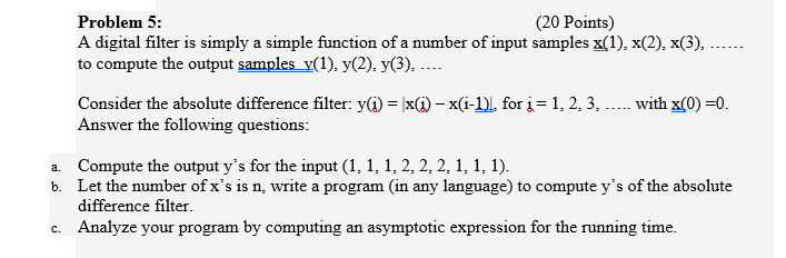 Solved Problem 5: (20 Points) A digital filter is simply a | Chegg.com