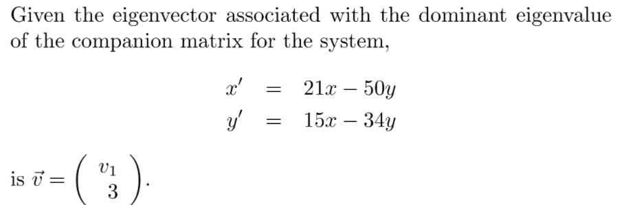 Solved Given the eigenvector associated with the dominant | Chegg.com