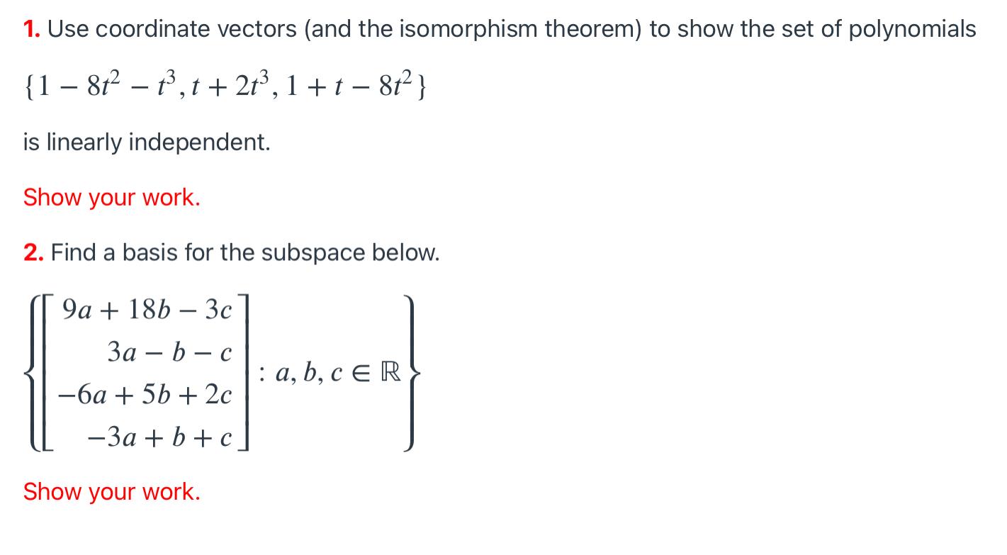 Solved 1. Use coordinate vectors (and the isomorphism | Chegg.com