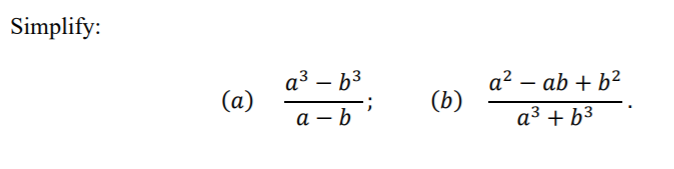 Solved Simplify: a’ – b3 a? – ab + b2 a3 + b3 a-b ? | Chegg.com