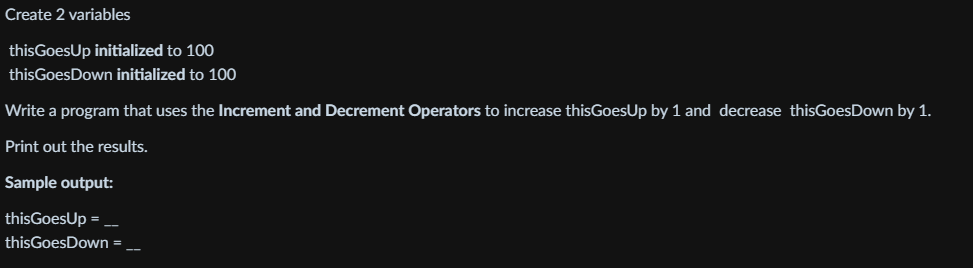 Solved Create 2 variables thisGoesUp initialized to 100 | Chegg.com