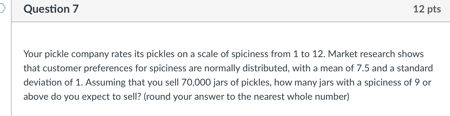 Solved Your pickle company rates its pickles on a scale of | Chegg.com