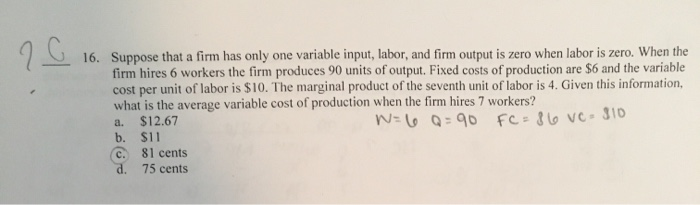 Solved 16 Suppose That A Firm Has Only One Variable Input