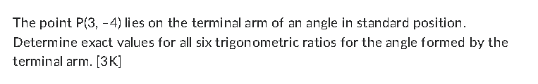 Solved The point P(3, -4) lies on the terminal arm of an | Chegg.com