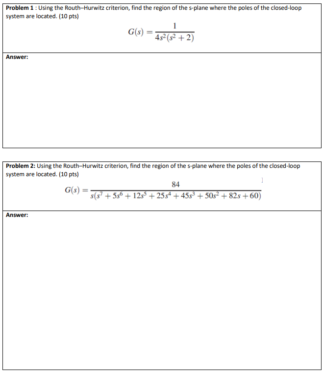 Solved Problem 1: Using the Routh-Hurwitz criterion, find | Chegg.com Solved Problem 1: Using the Routh-Hurwitz criterion, find | Chegg.com