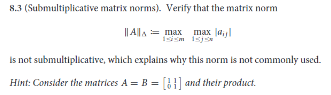 Solved 8.3 (Submultiplicative matrix norms). Verify that the | Chegg.com