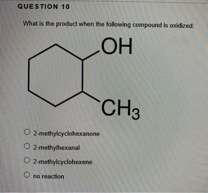 Solved QUESTION 10 What is the product when the following | Chegg.com