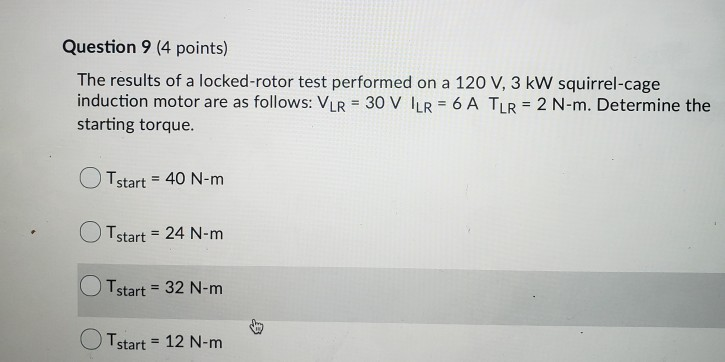Solved Question 8 (3 points) The results of a locked-rotor | Chegg.com