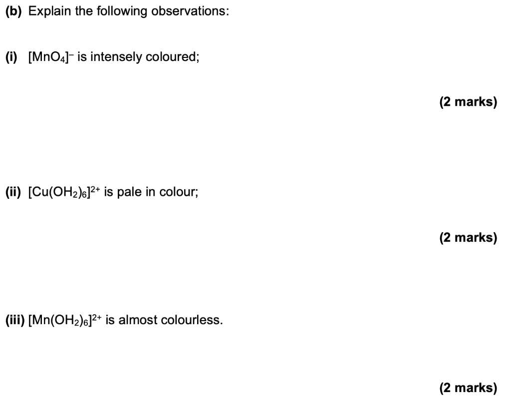 Solved (b) Explain the following observations: (i) [MnO4] is | Chegg.com