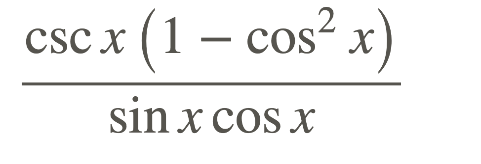 Solved csc x (1 – cos? x) sin x COS X | Chegg.com