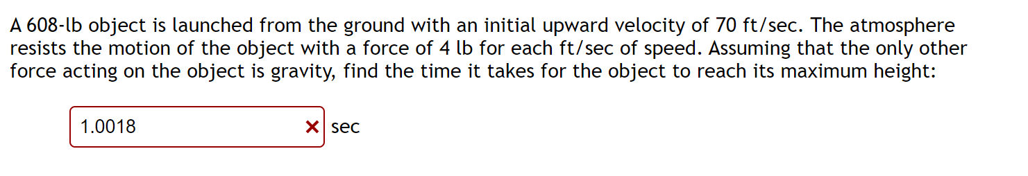 Solved A 608-lb object is launched from the ground with an | Chegg.com