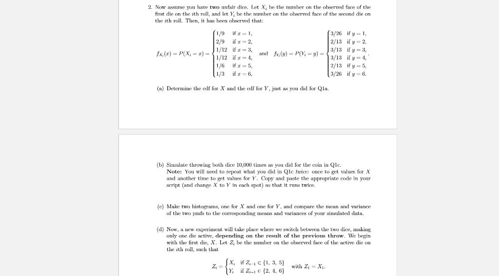 Solved 2. Now assume you have two unfair dice. Let X, be the | Chegg.com