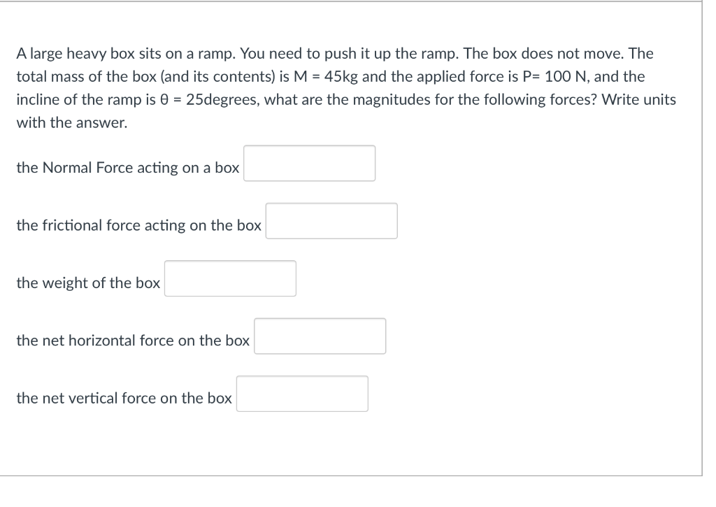 Solved A large heavy box sits on a ramp. You need to push it | Chegg.com