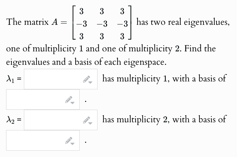 The matrix A=[333-3-3-3333] ﻿has two real | Chegg.com