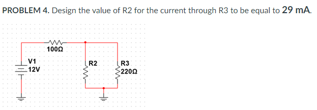 Solved PROBLEM 4. ﻿Design the value of R2 ﻿for the current | Chegg.com