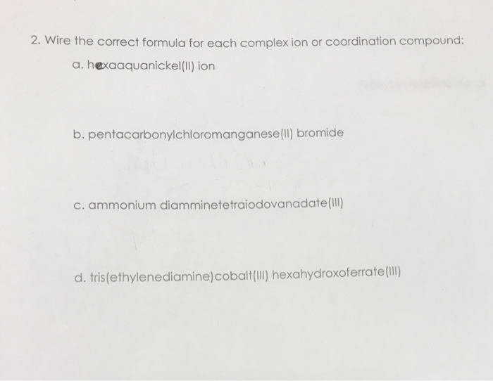 Solved 2. Wire the correct formula for each complex ion or | Chegg.com