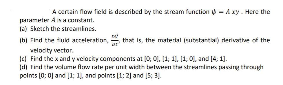 Solved A certain flow field is described by the stream | Chegg.com