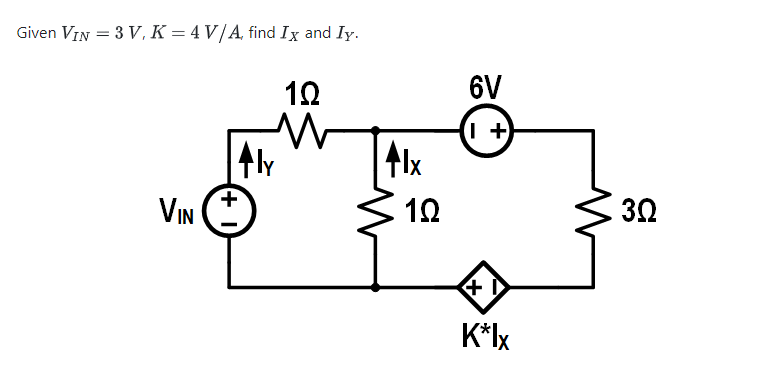 Solved Given VIN=3V,K=4V/A, find IX and IY. | Chegg.com