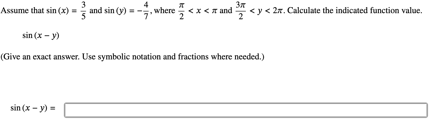 Solved Assume that sin(x)=35 ﻿and sin(y)=-47, ﻿where | Chegg.com
