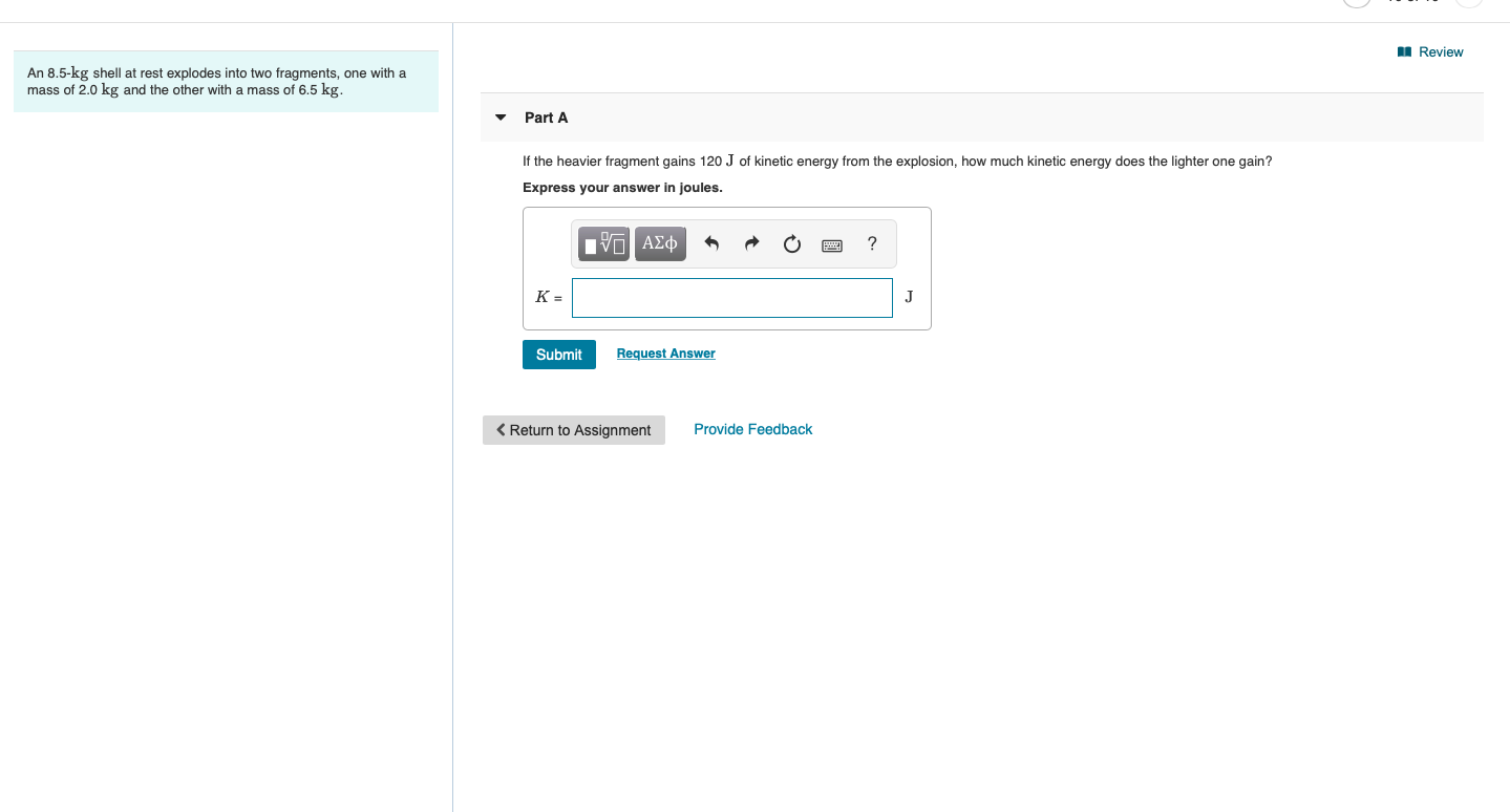 Solved Review An 8.5-kg shell at rest explodes into two | Chegg.com