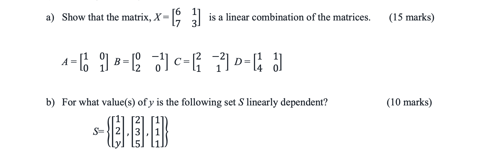 Solved [6 a) Show that the matrix, X= [ ] is a linear | Chegg.com