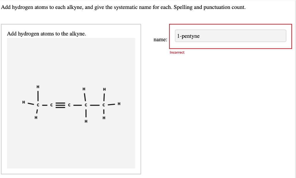 Solved Add hydrogen atoms to each alkyne, and give the | Chegg.com