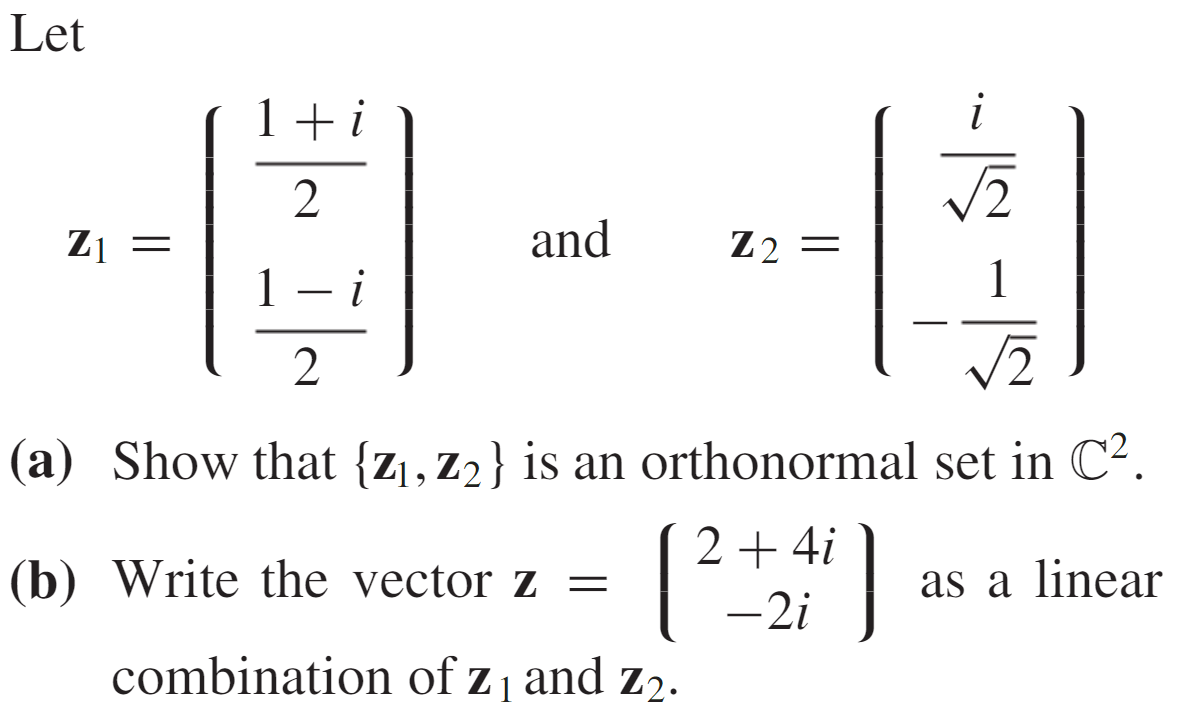 Solved Let Z₁ = 1+i 2 # 1- i 2 and (a) Show that {Z₁, Z₂} is | Chegg.com