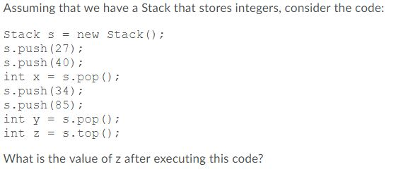 Solved Assuming that we have a Stack that stores integers, | Chegg.com
