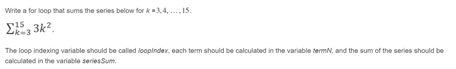 Solved Write a for loop that sums the series below for | Chegg.com